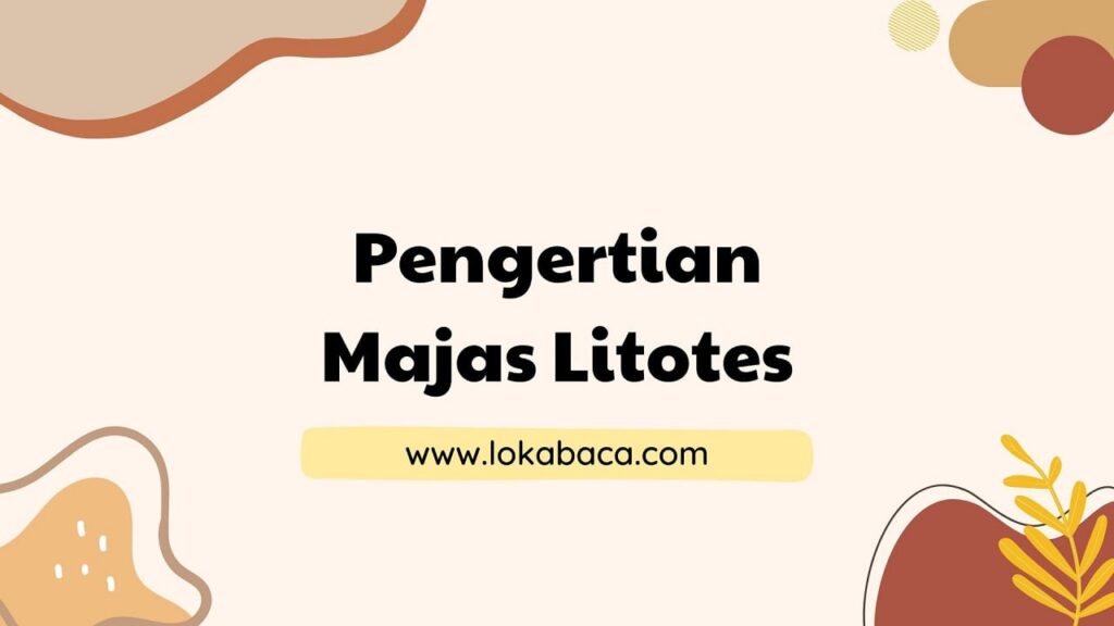 Menggali Makna dan Contoh Penggunaan Majas Litotes - Loka Baca