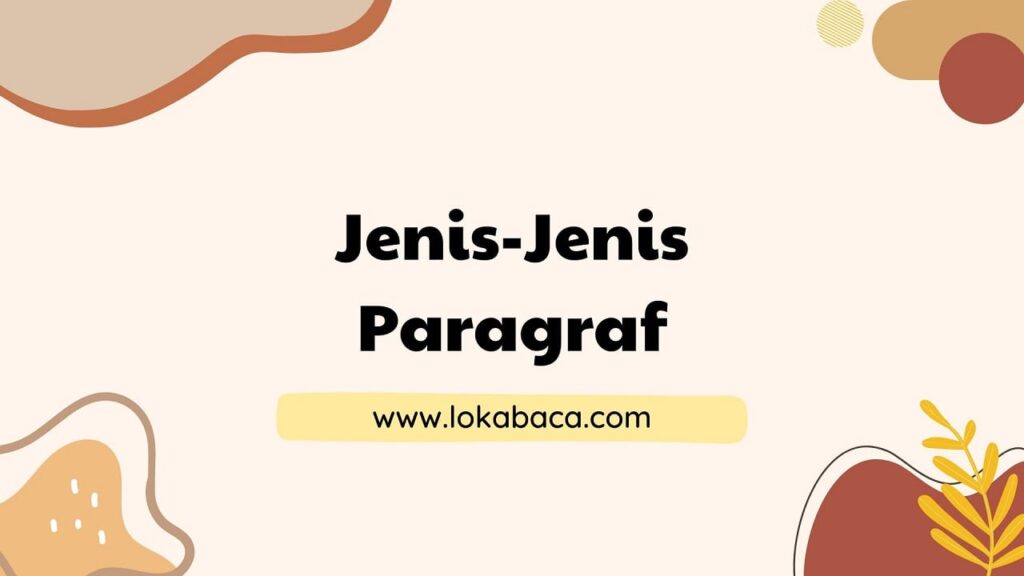 Memahami Jenis-Jenis Paragraf dalam Penulisan - Loka Baca